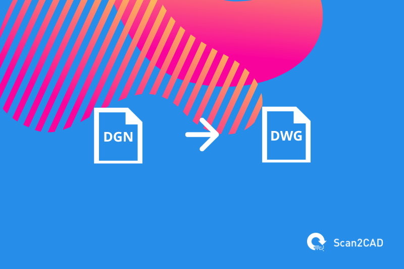 How to Convert DGN to DWG